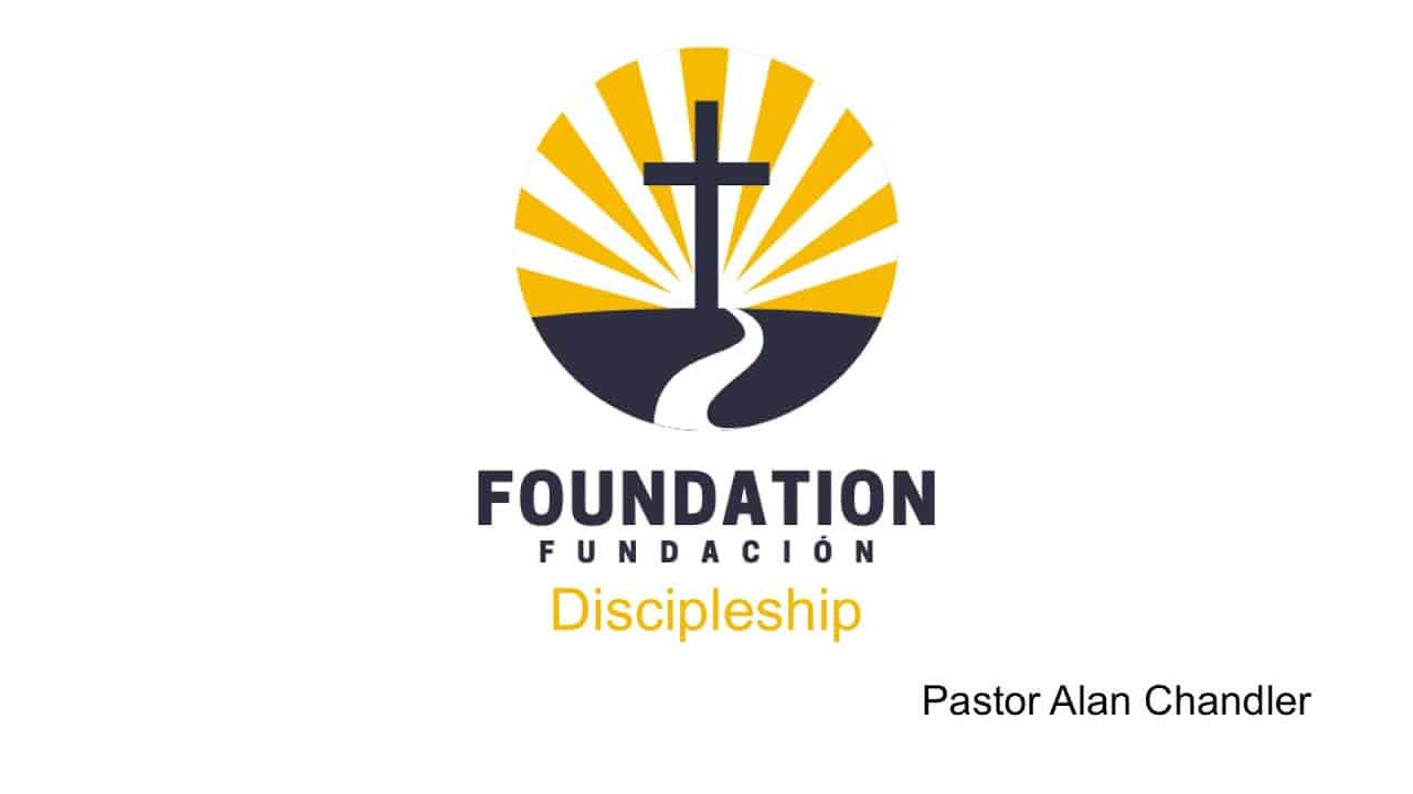 Foundation: Discipleship w/ Pastor Alan Chandler - The Avenue