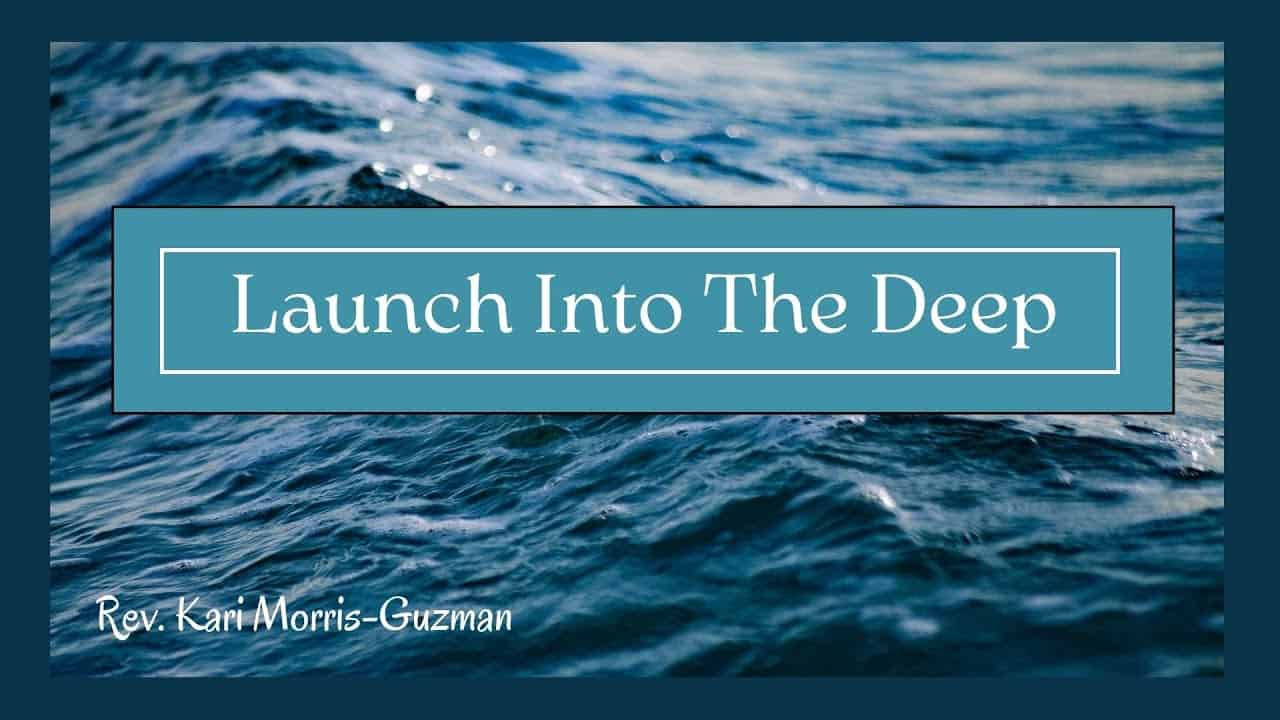 Launch into the Deep w/Pastor Kari Morris-Guzman - The Avenue